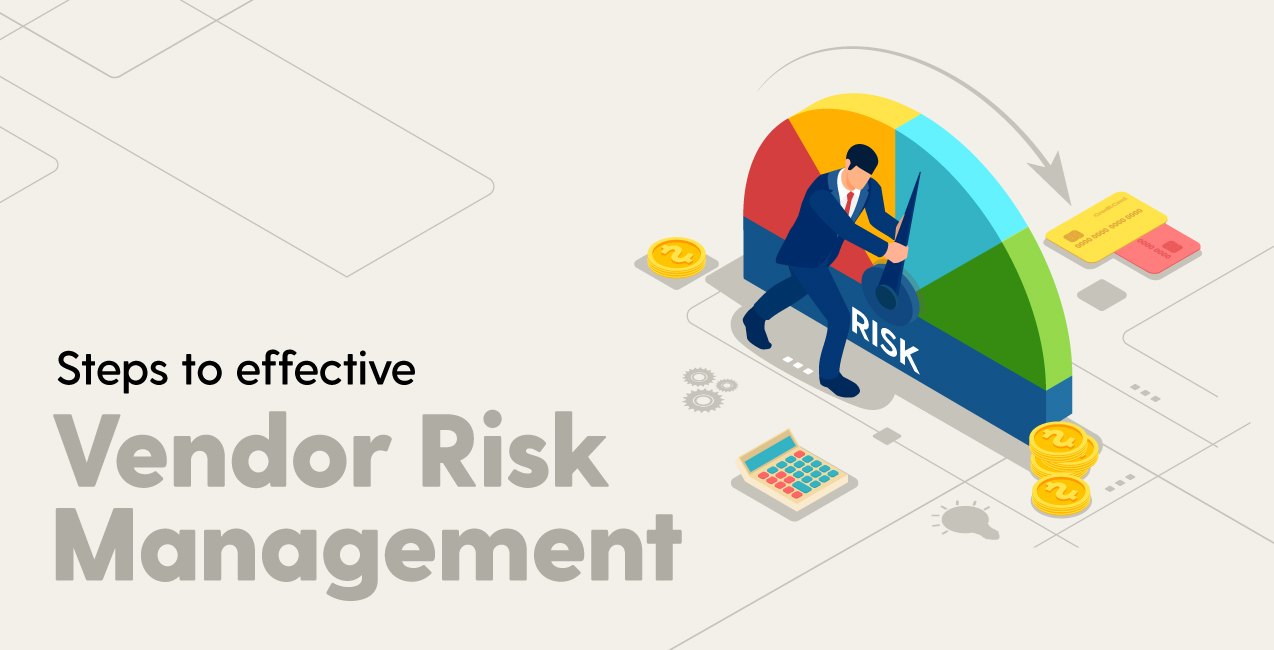 7 Measures that Must Constitute Your Vendor Risk Management Strategy
