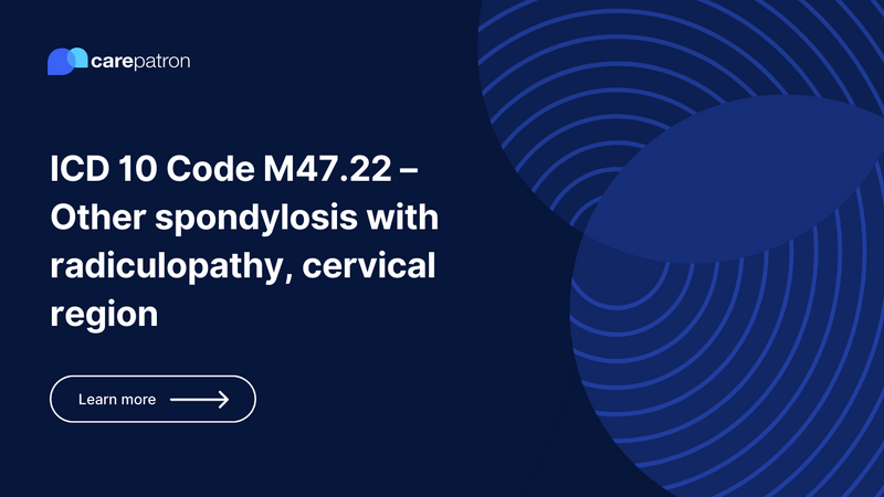 M47.22 – Other spondylosis with radiculopathy, cervical region | ICD-10-CM