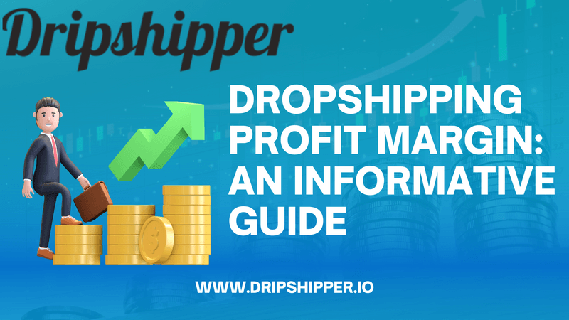 Dropshipping Profit Margin: An Informative Guide