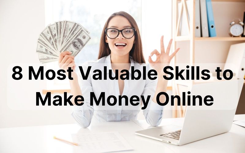 8 Skills ANYONE Can Learn to Make Money Online in 2022