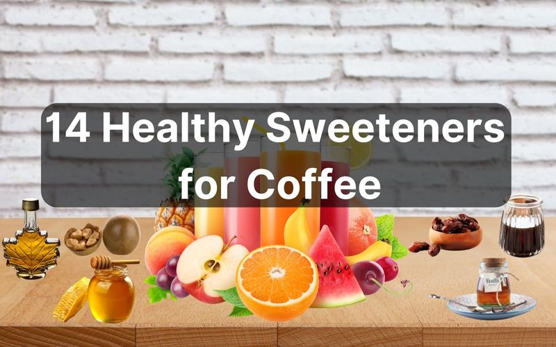 14 Healthy Sweeteners for Coffee (Best Sugar Alternatives)