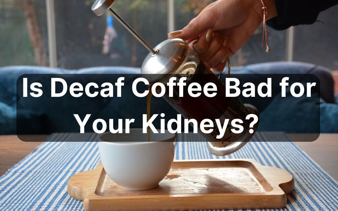 Is Decaf Coffee Bad for Your Kidneys? (How Much Can You Drink?)