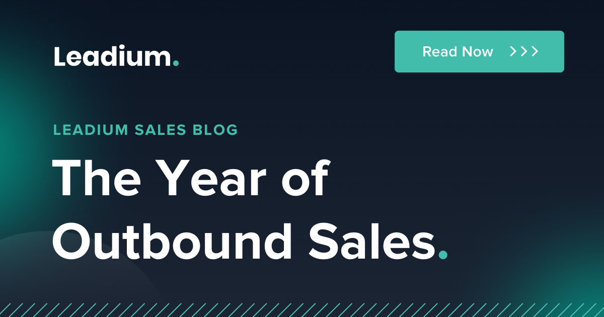 The Year of Outbound Sales | B2B Outbound Sales Blog | Leadium