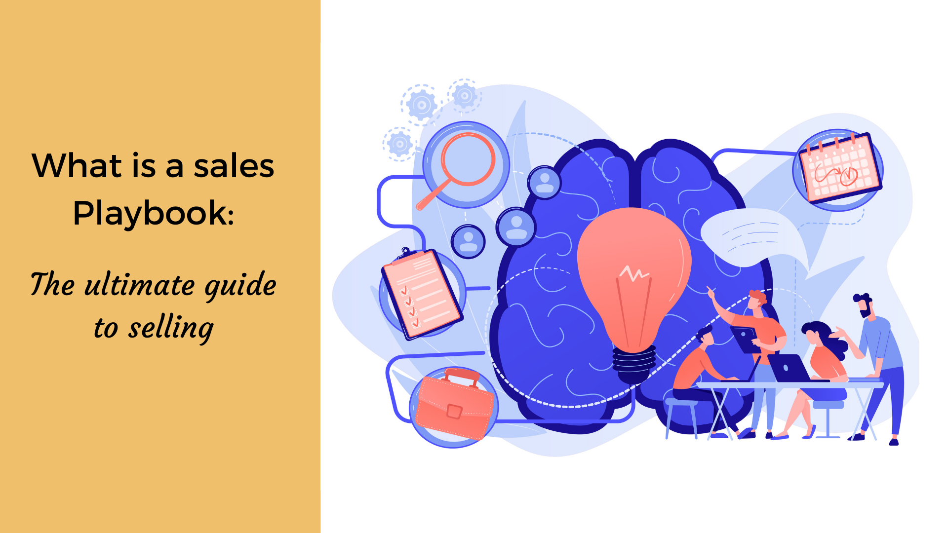 What Is A Sales Playbook: The Ultimate Guide To Selling