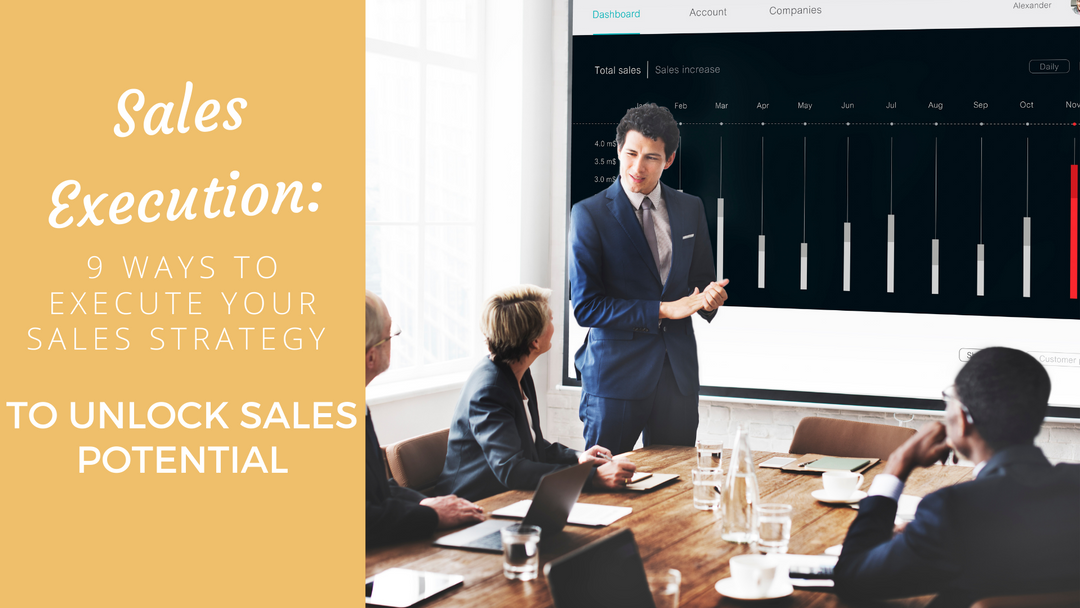 Sales Execution: 9 Ways to Execute Your Sales Strategy To Unlock Sales ...
