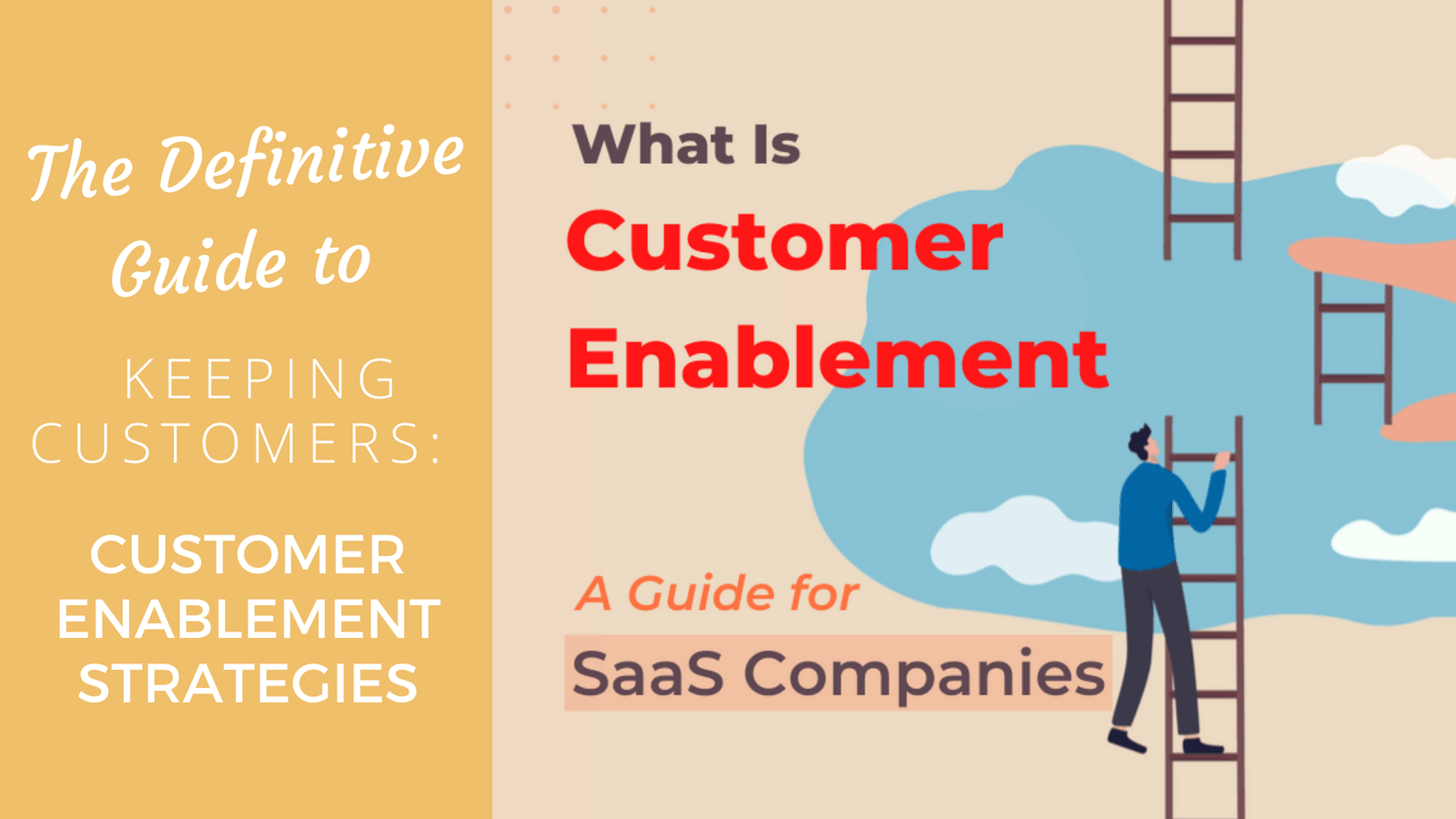 The Definitive Guide to Keeping Customers: Customer Enablement Strategies
