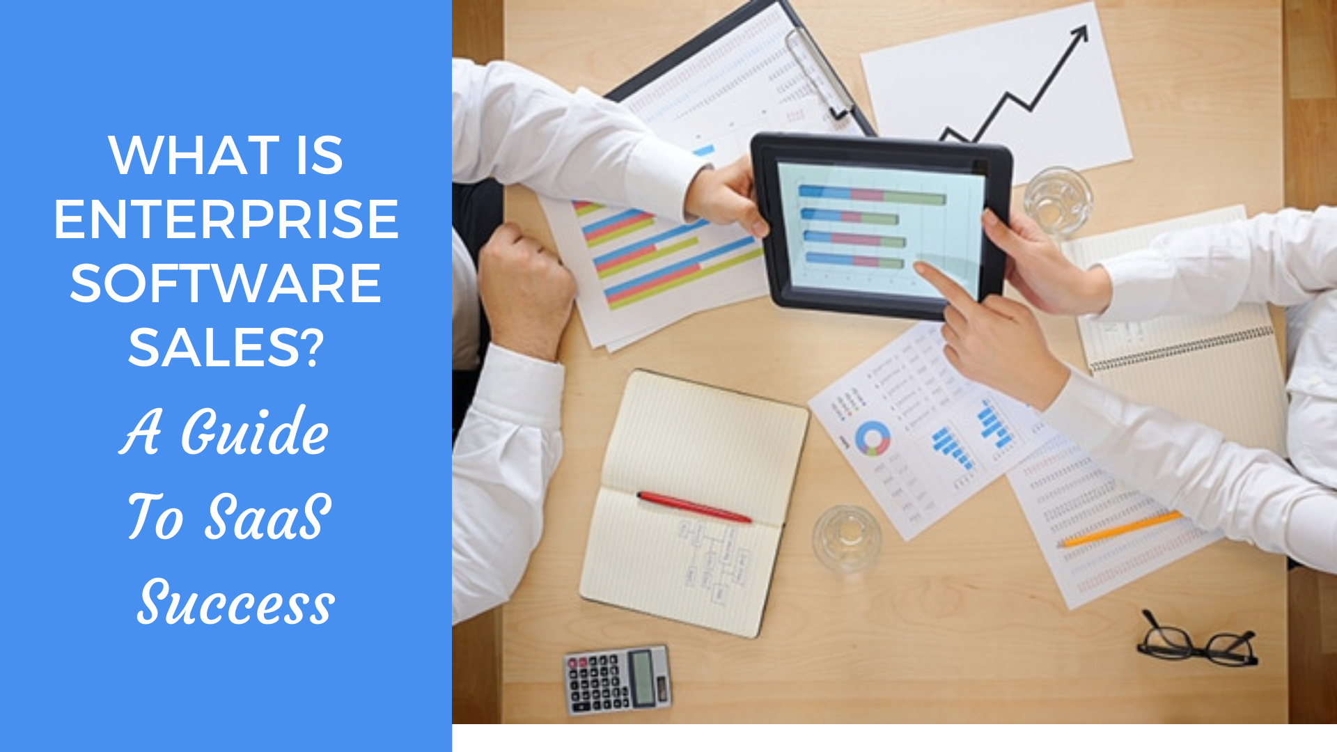 What is Enterprise Software Sales? A Guide To SaaS Success