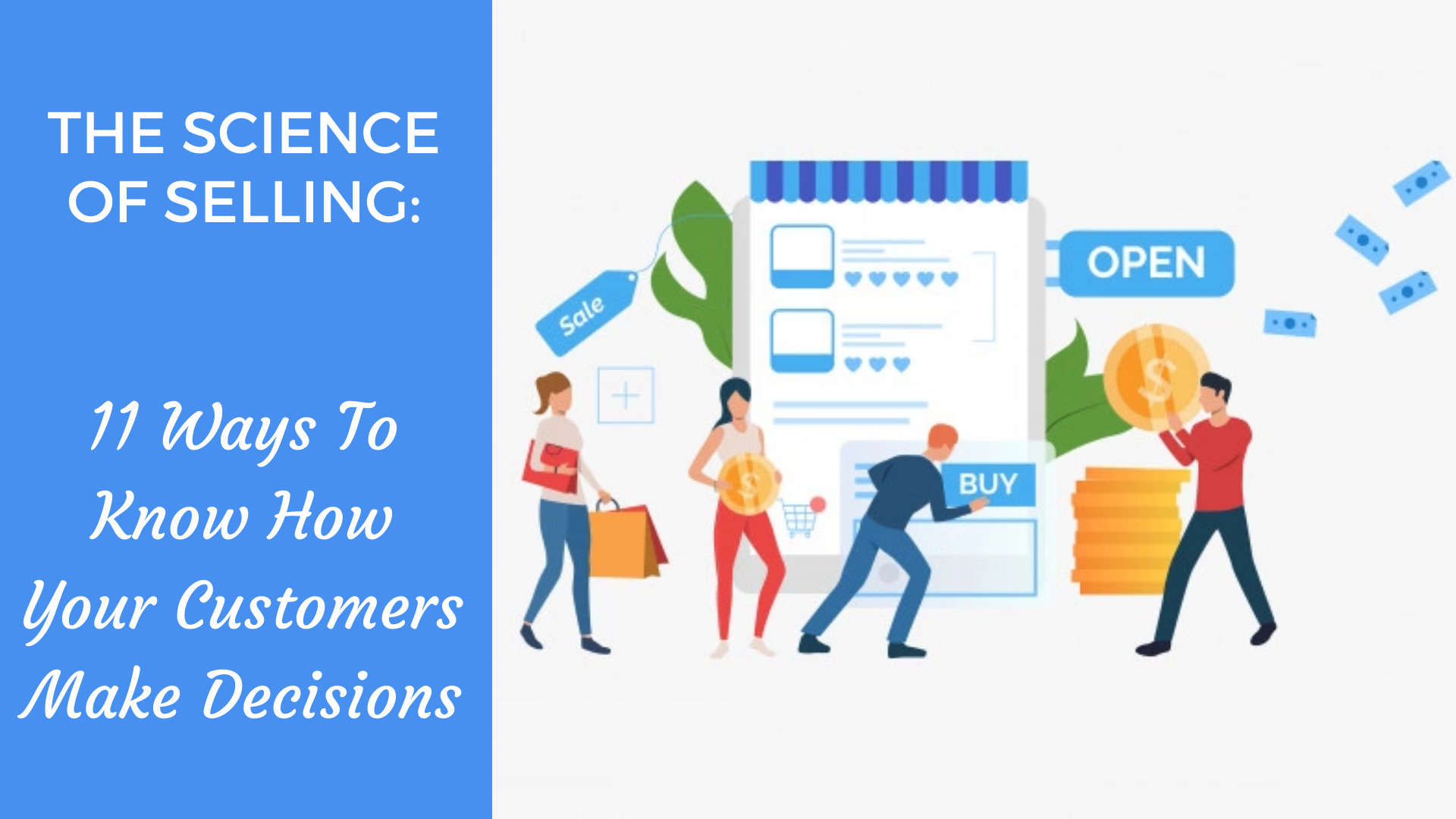 The Science Of Selling: 11 Ways To Know How Your Customers Make Decisions