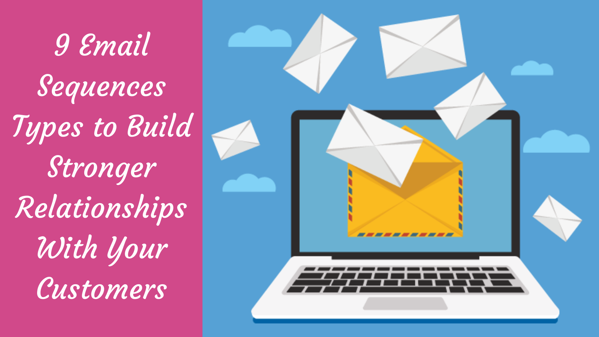9 Email Sequences Types to Build Stronger Relationships With Your Customers