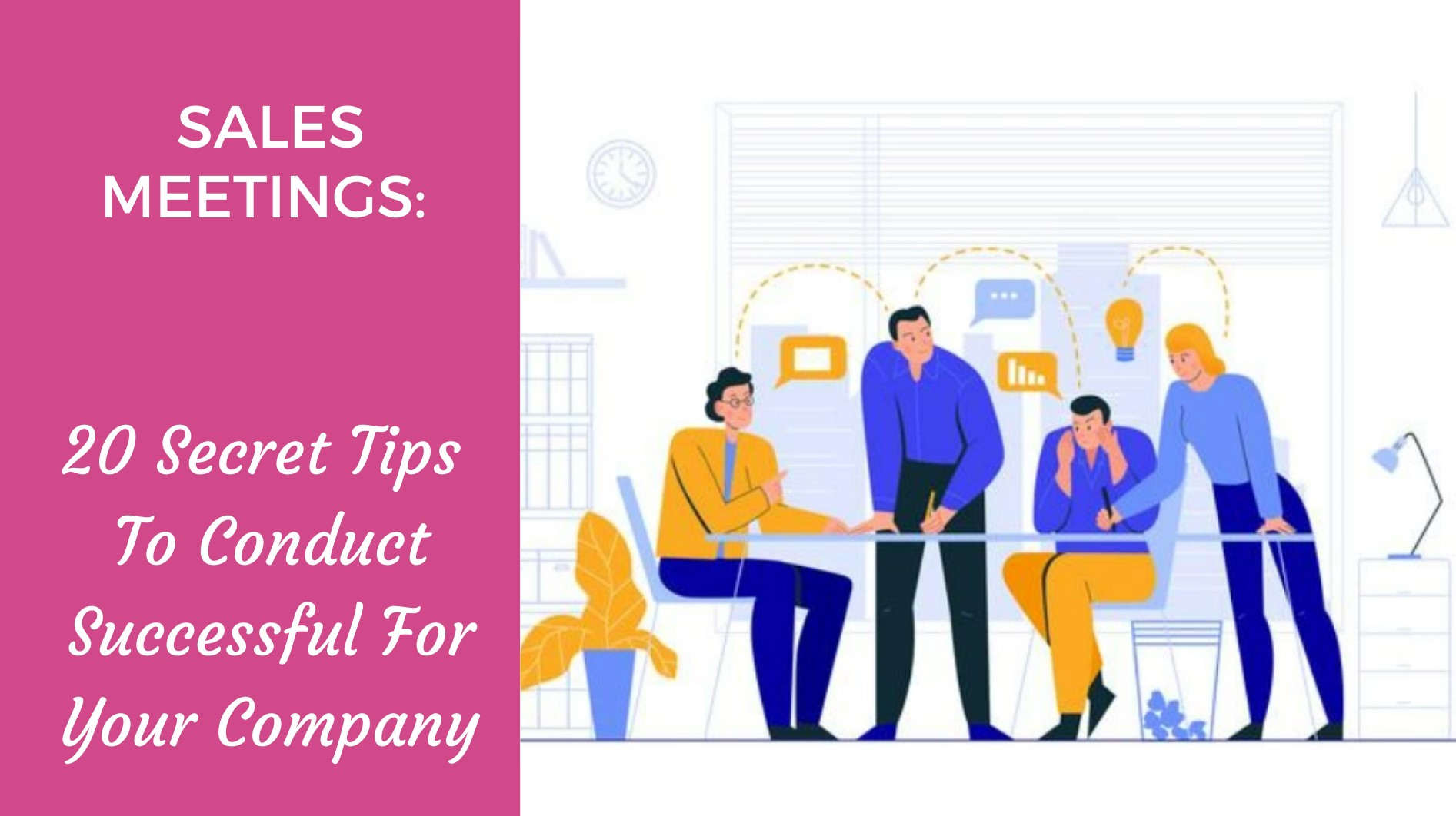 Sales Meetings: 20 Secret Tips To Conduct Successful For Your Company