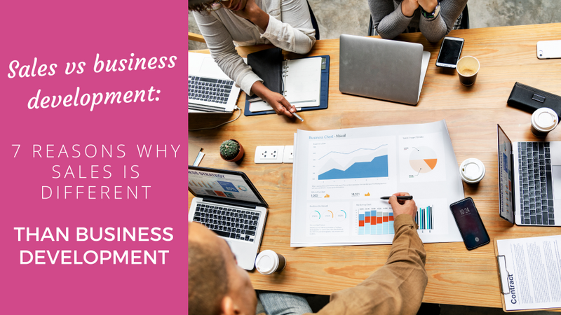 Sales Vs Business Development: 7 Reasons Why Sales is Different Than ...