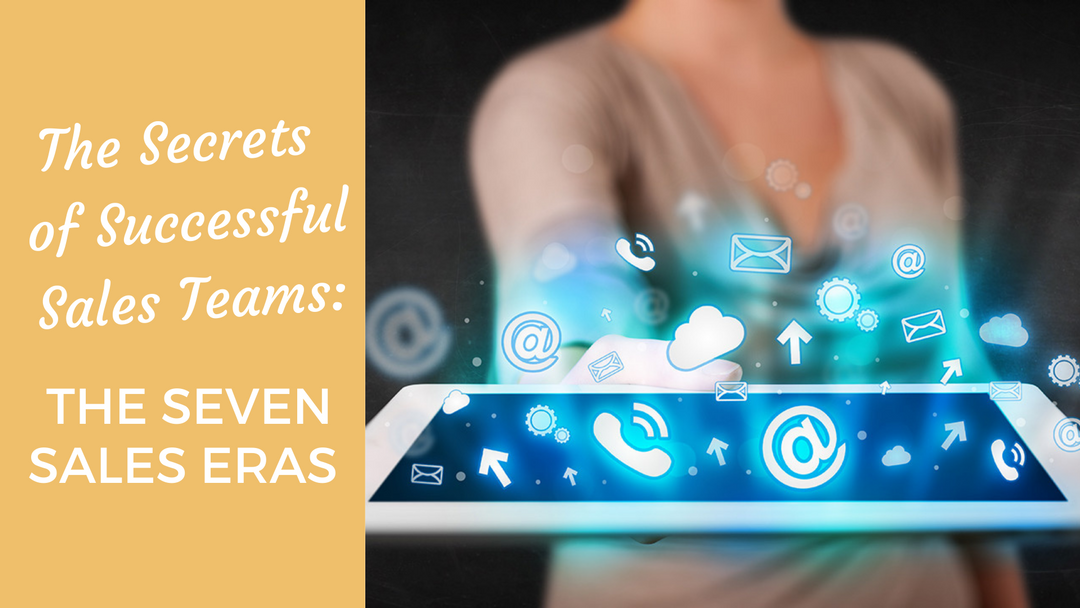 The Secrets of Successful Sales Teams: the Seven Sales Era