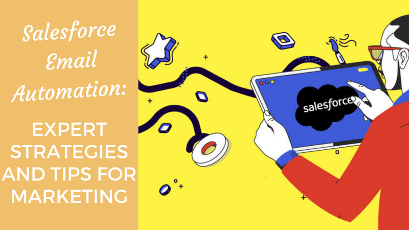 Salesforce Email Automation: Expert Strategies and Tips for Marketing