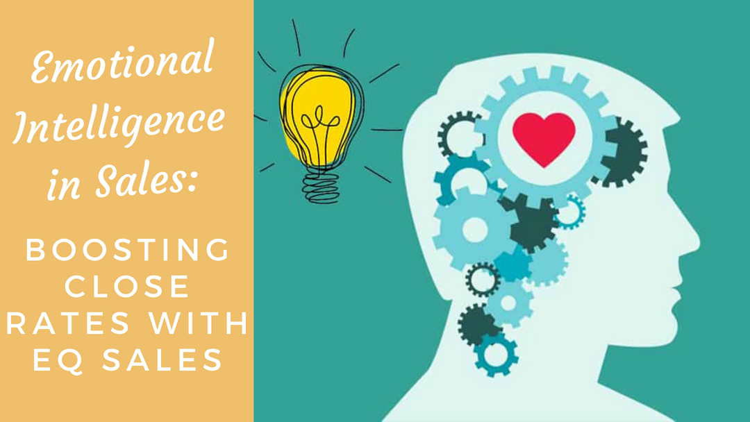 Emotional Intelligence in Sales: Boosting Close Rates With EQ Sales