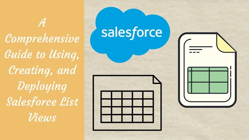 A Comprehensive Guide to Using, Creating, and Deploying Salesforce List ...