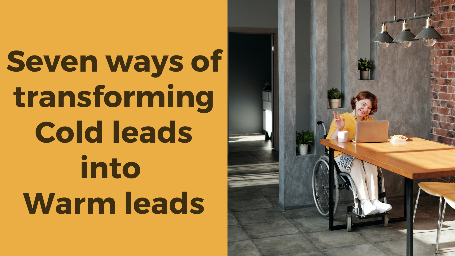 Seven Ways of Transforming Cold Leads into Warm Leads