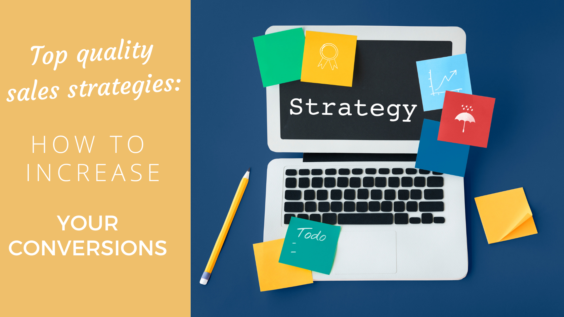 Top Quality Sales Strategies: How to Increase Your Conversions