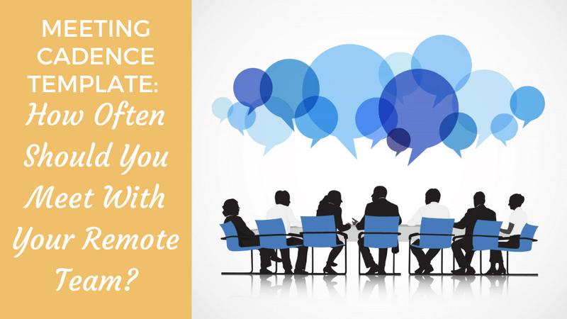 Meeting Cadence Template: How Often Should You Meet With Your Remote Team?