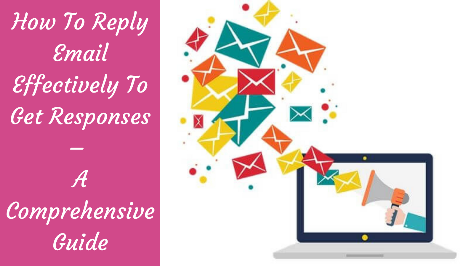 How To Reply Email Effectively To Get Responses – A Comprehensive Guide