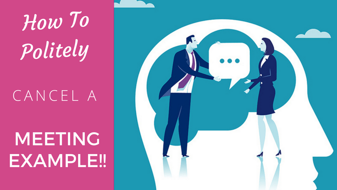 How To Politely Cancel A Meeting Example!!