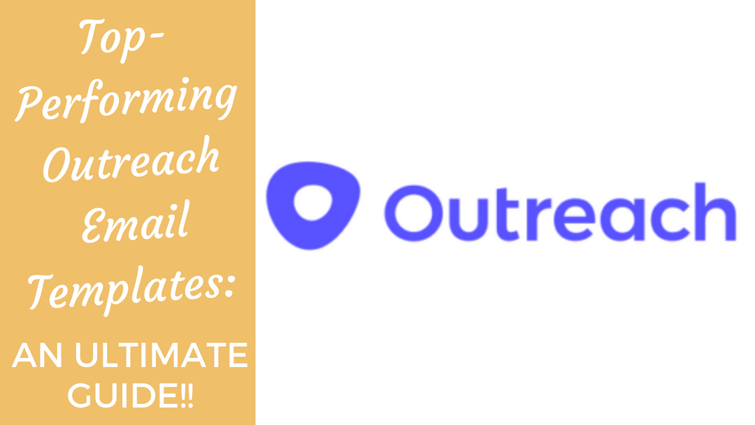 Top-Performing Outreach Email Templates: An Ultimate Guide!!