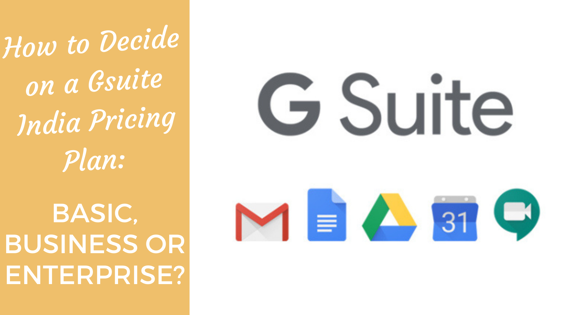 How to Decide on a Gsuite India Pricing Plan: Basic, Business or ...