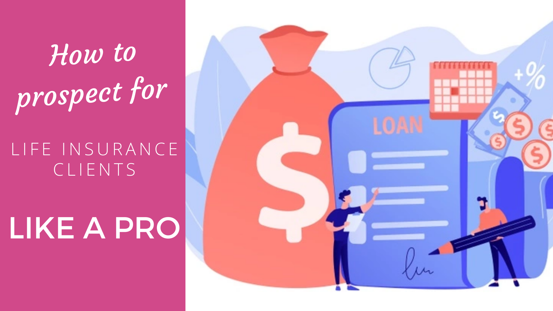 How To Prospect For Life Insurance Clients Like A Pro