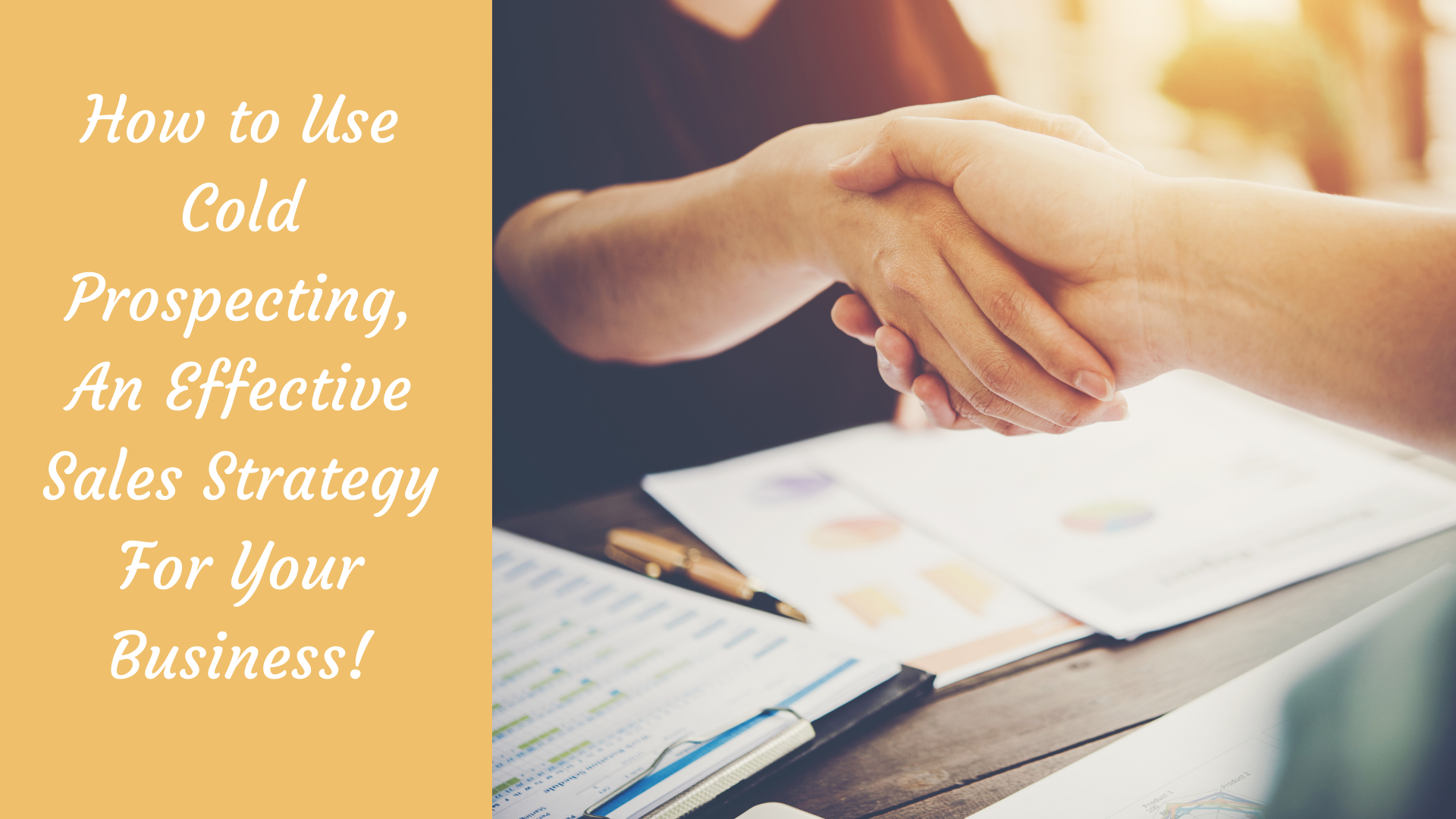 How To Use Cold Prospecting, An Effective Sales Strategy For Your Business!
