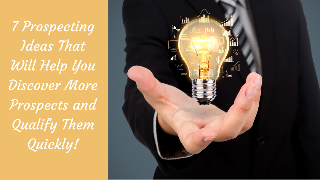 7 Prospecting Ideas That Will Help You Discover More Prospects and ...