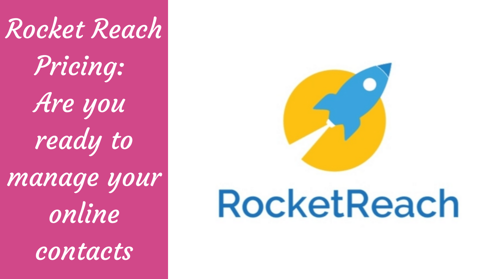 Rocket Reach Pricing: Are you ready to manage your online contacts