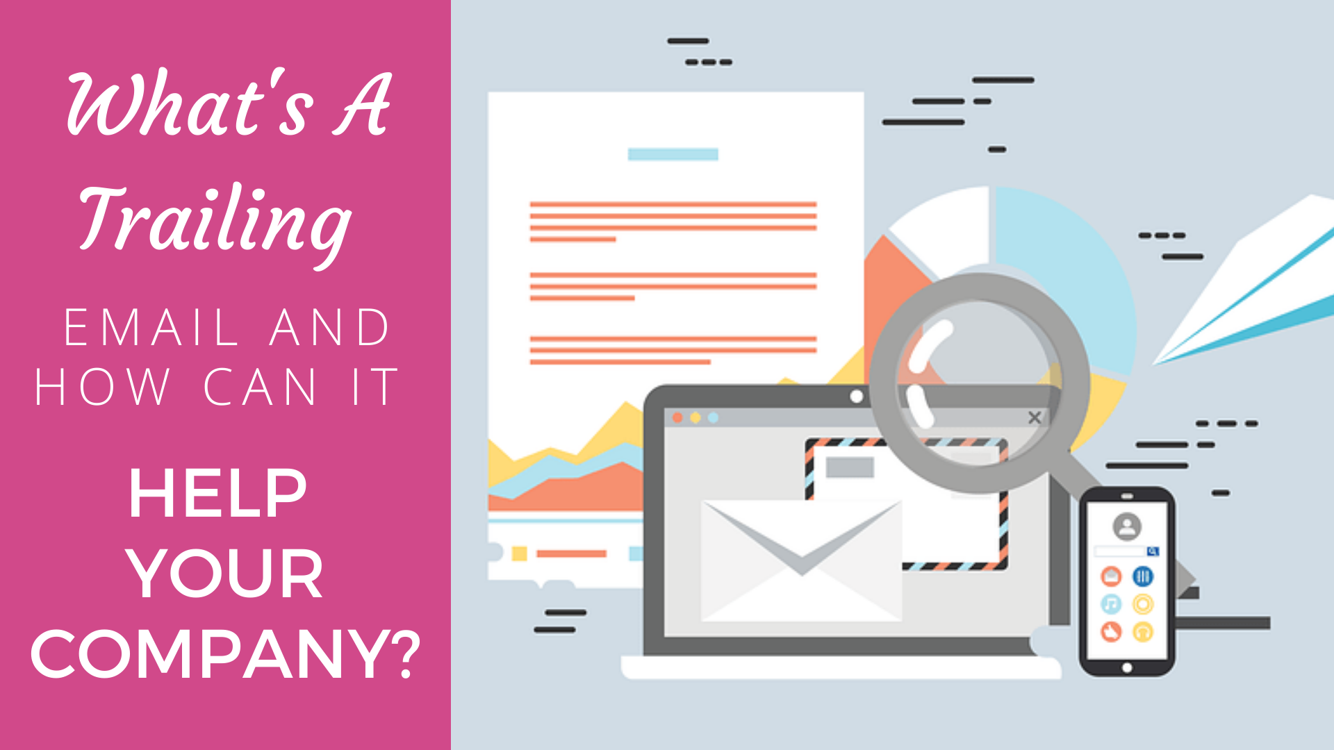 What's A Trailing Email And How Can It Help Your Company?