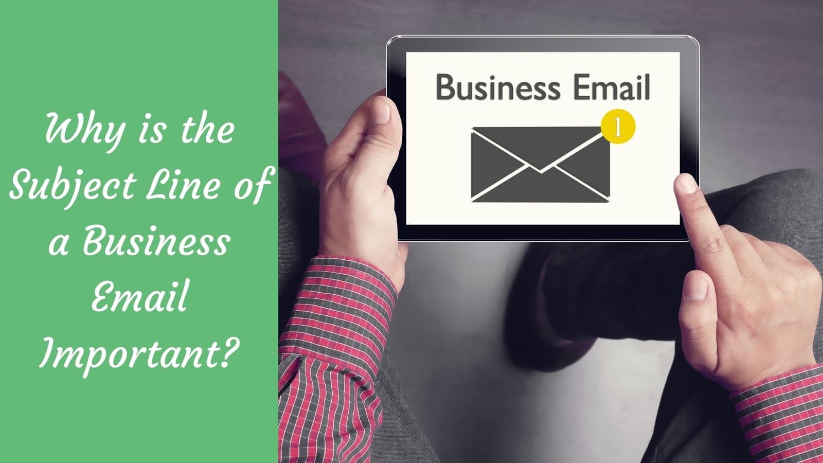 Why is the Subject Line of a Business Email Important?