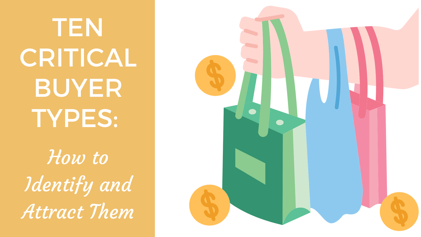 Ten Critical Buyer Types: How to Identify and Attract Them