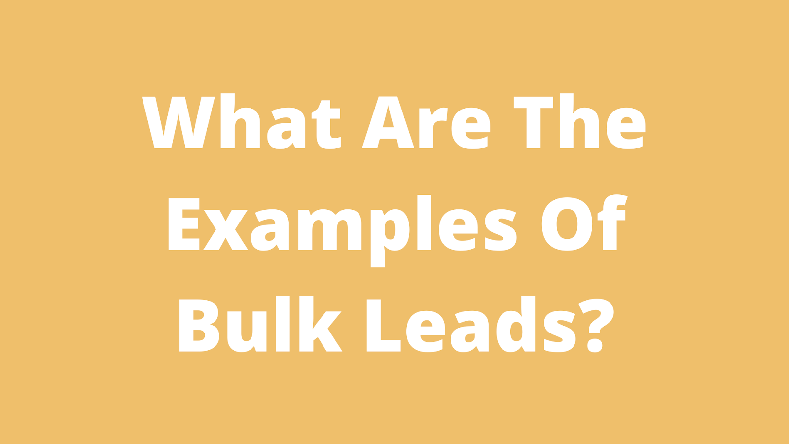 Unknown Facts About Bulk Leads That Will Impress Your Friends