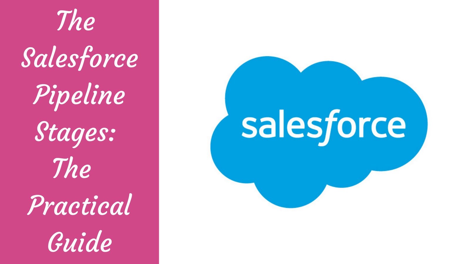 The Salesforce Pipeline Stages: The Practical Guide