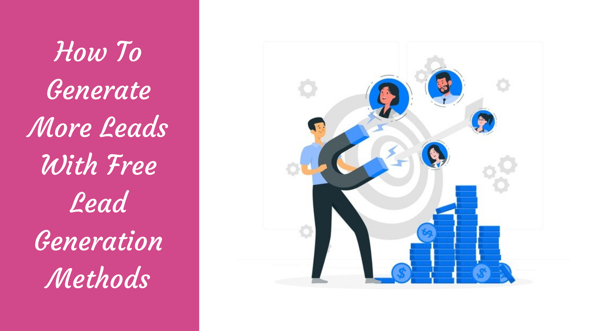 How To Generate More Leads With Free Lead Generation Methods