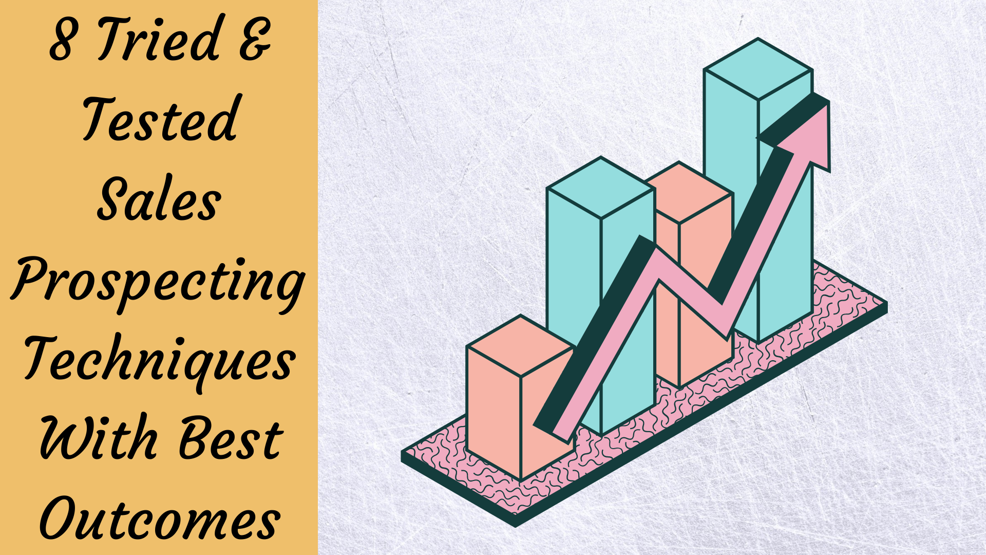 8 Tried & Tested Sales Prospecting Techniques With Best Outcomes