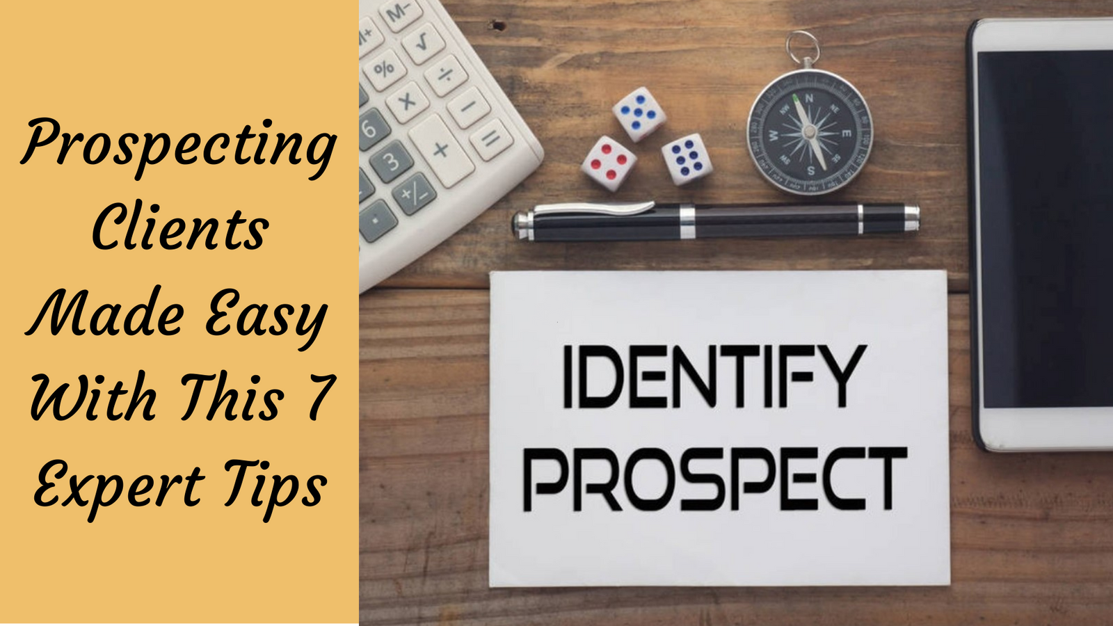 Prospecting Clients Made Easy With This 7 Expert Tips