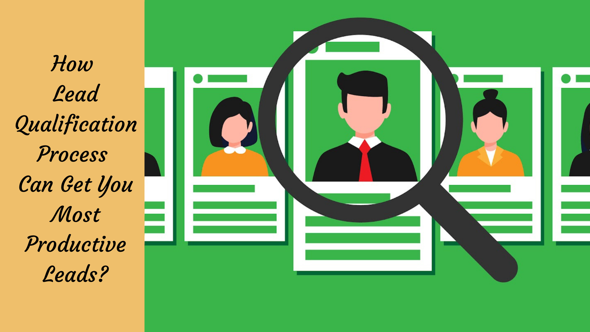 How Lead Qualification Process Can Get You Most Productive Leads?