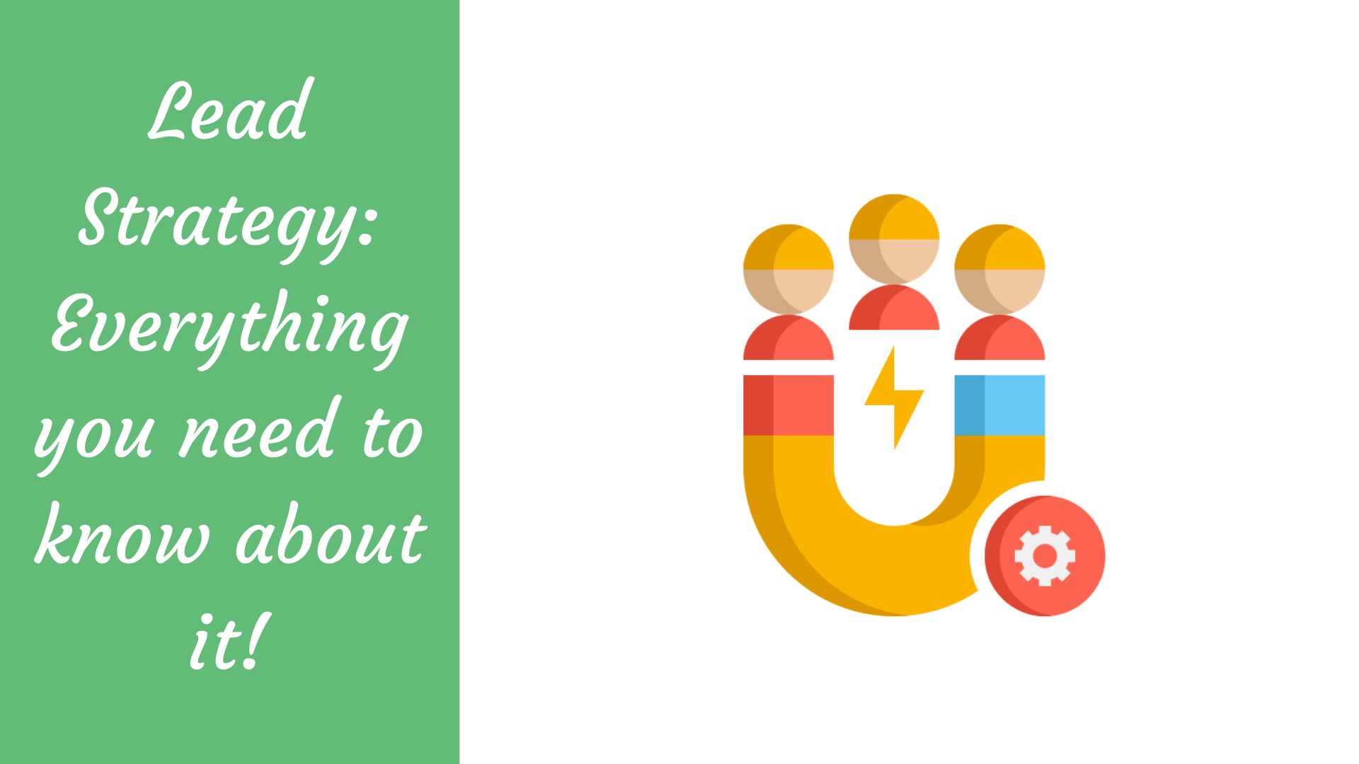 Lead Strategy: Everything You Need To Know About It!