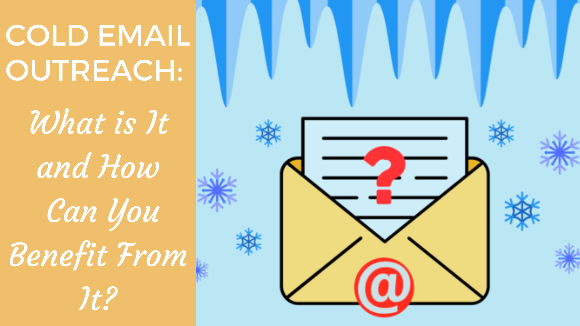 Cold Email Outreach: What Is It And How Can You Benefit From It?