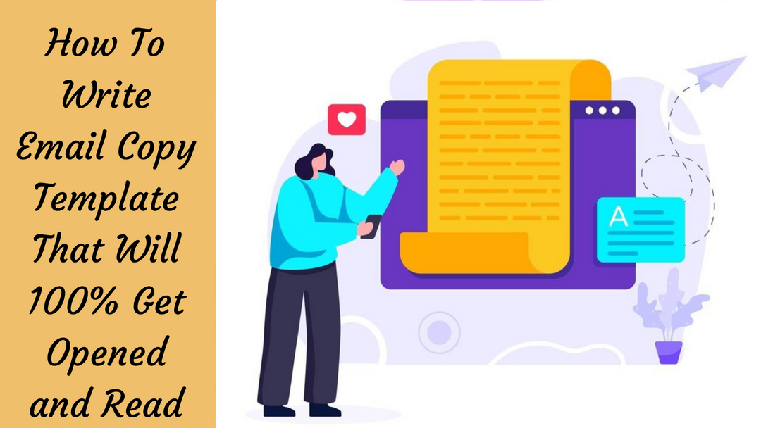How To Write Email Copy Template That Will 100% Get Open And Read