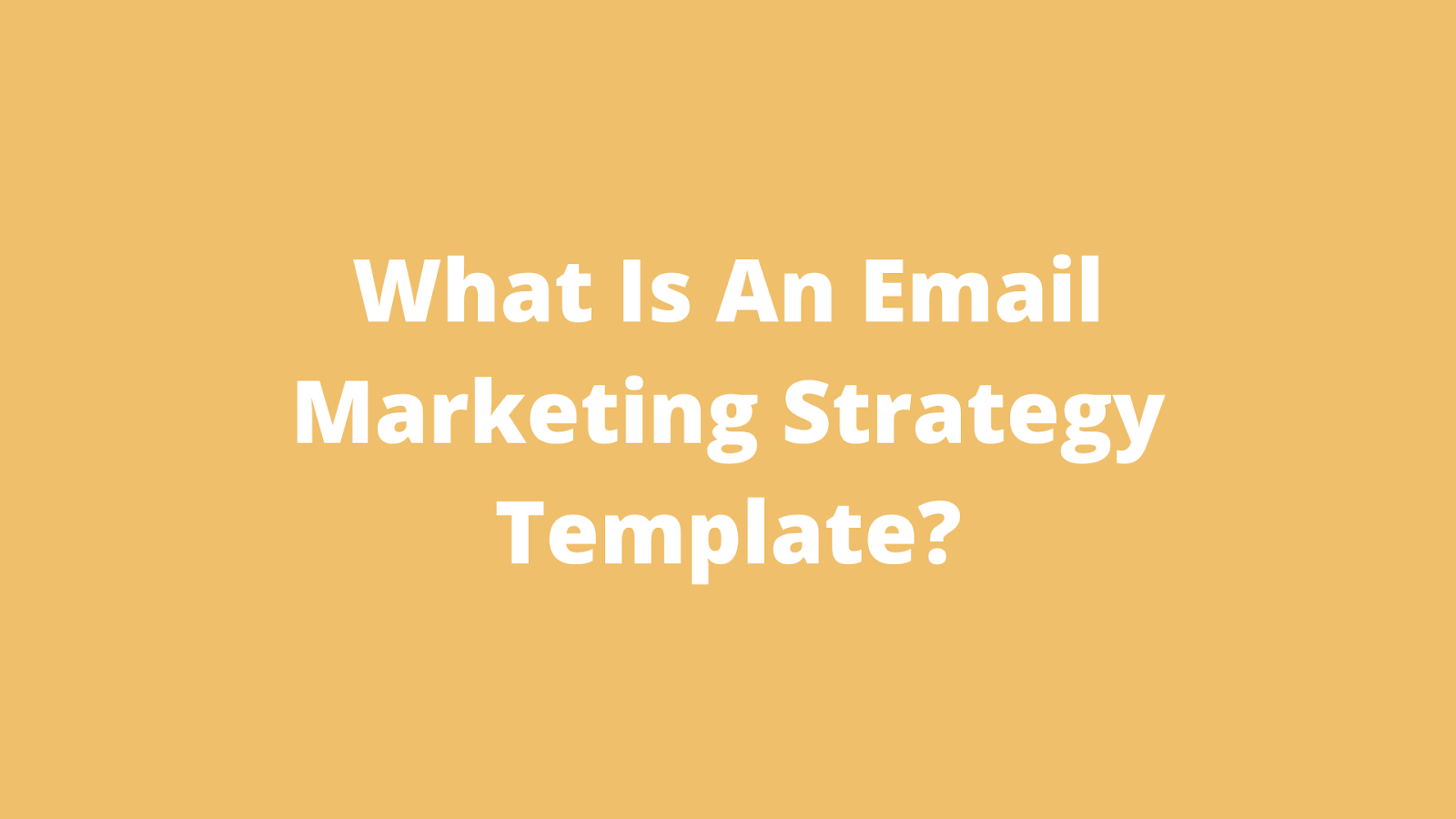 The Simplest Guide To Make The Best Of Email Marketing Strategy Templates