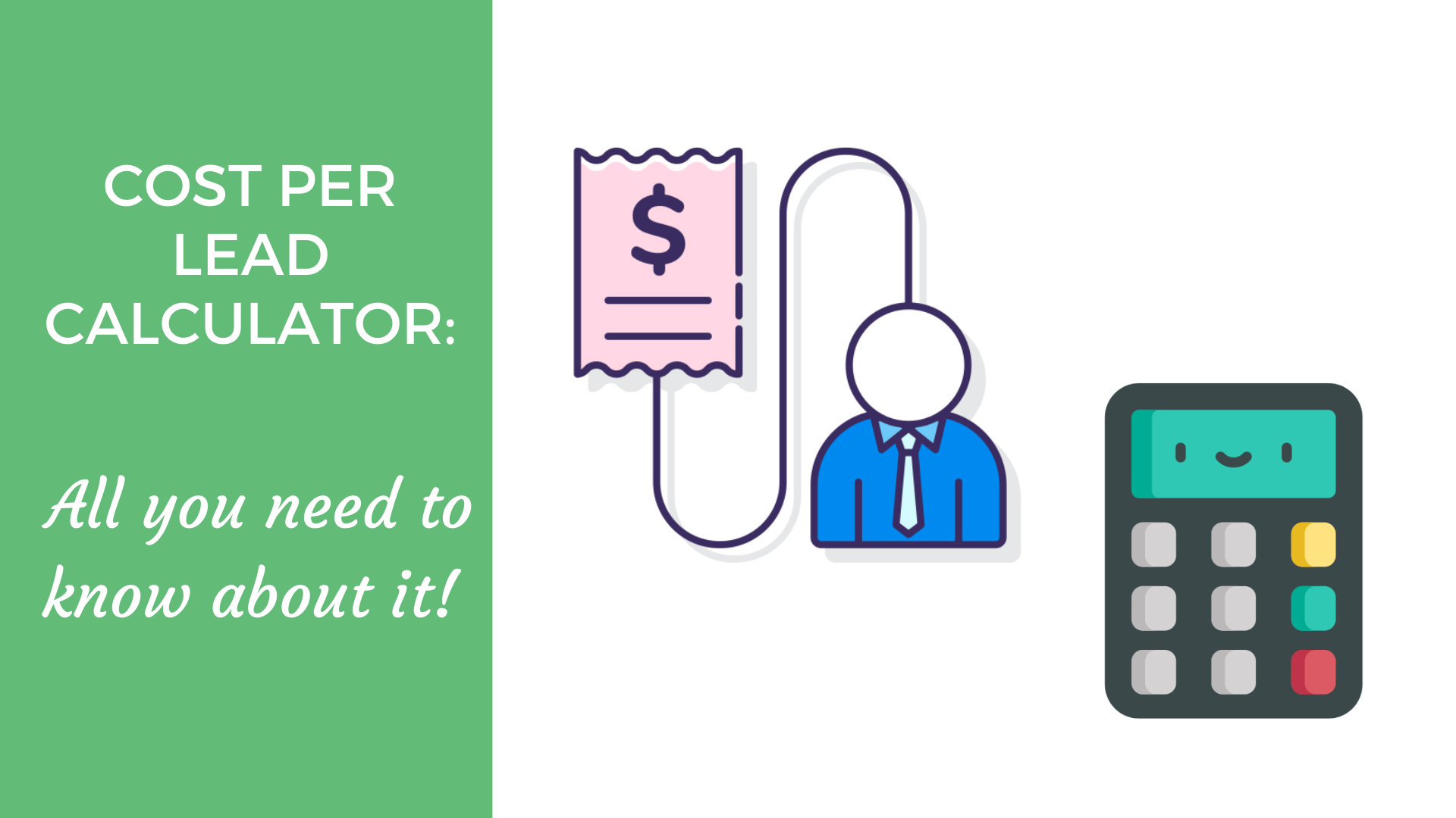 Cost per lead calculator: All you need to know about it!