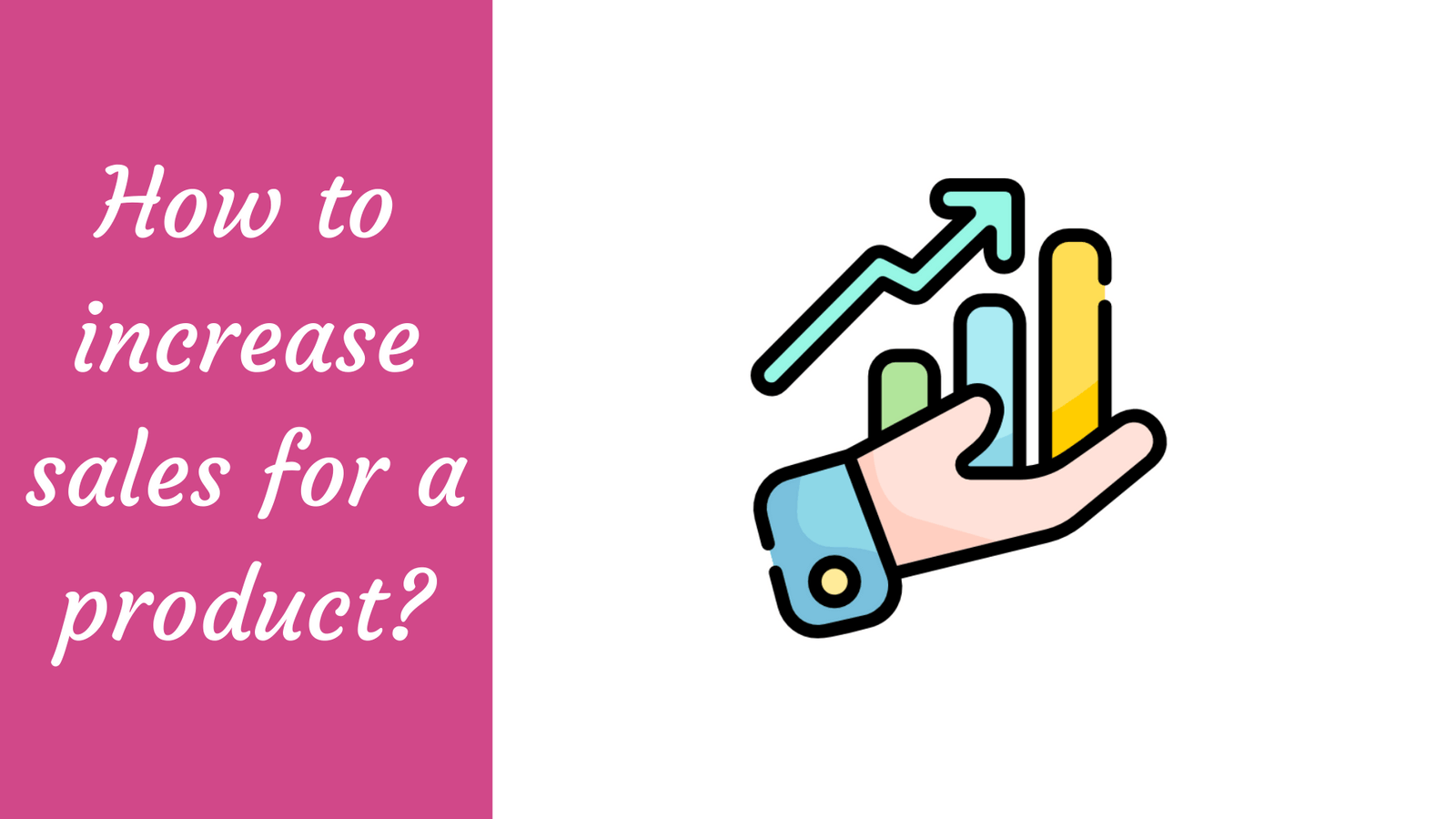 How to increase sales for a product?