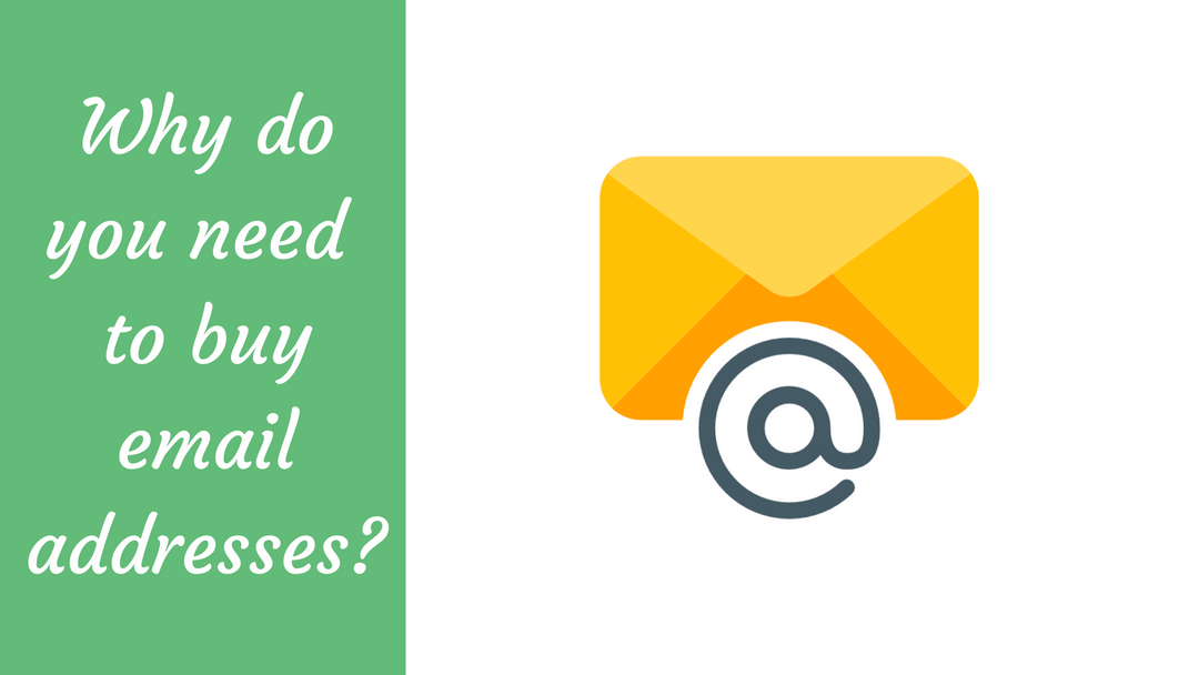 Why do you need to buy email addresses?