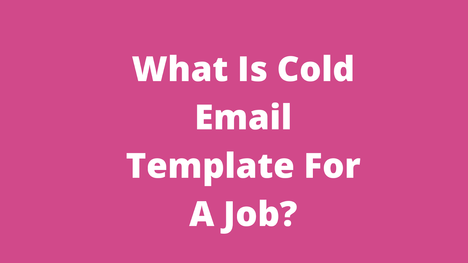 The Simplest Ways To Make The Best Of Cold Email Template For Jobs