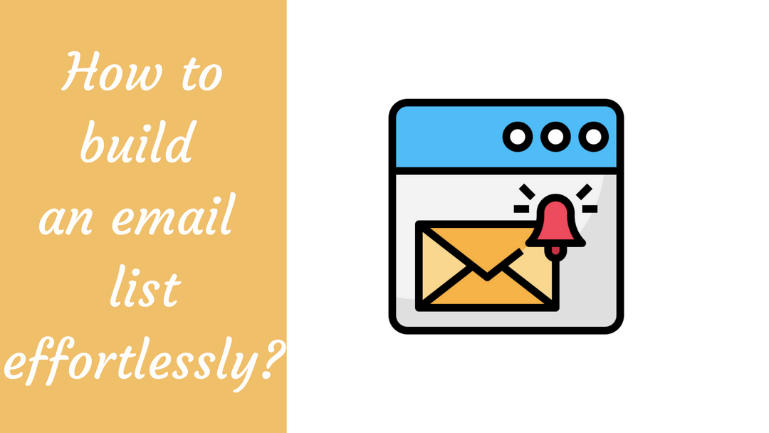 How to build an email list effortlessly?