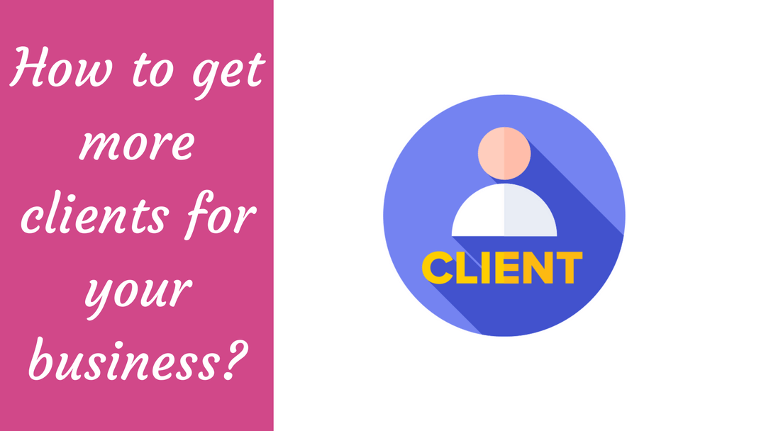 How to get more clients for your business?