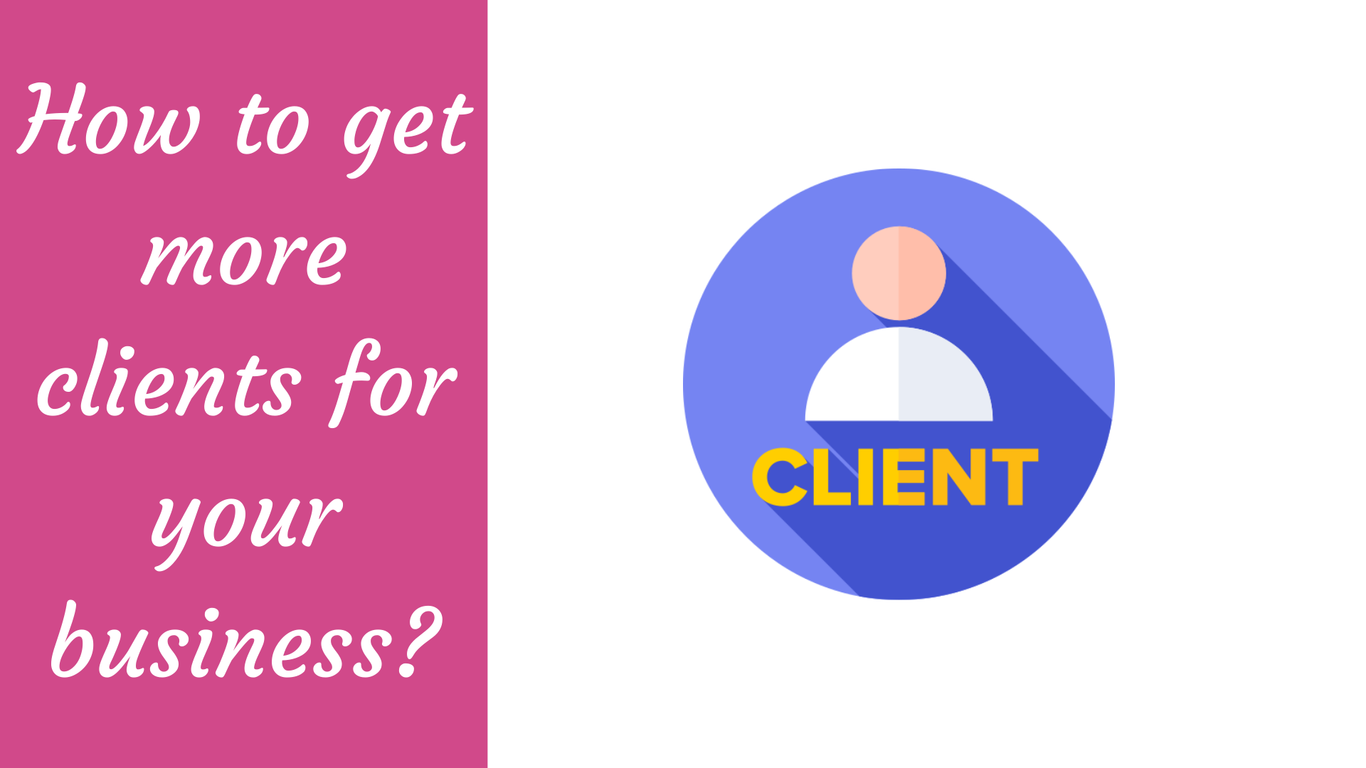 How to get more clients for your business?
